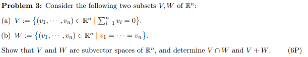 Solved : Consider the following two subsets V, W of R n : | Chegg.com