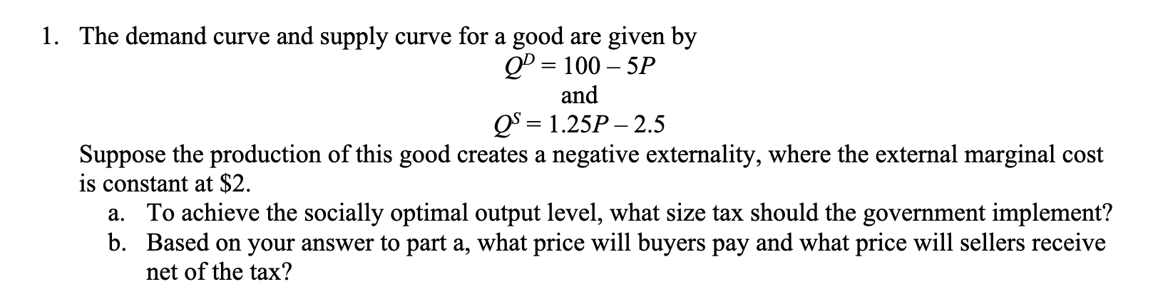 Solved 1. The demand curve and supply curve for a good are | Chegg.com
