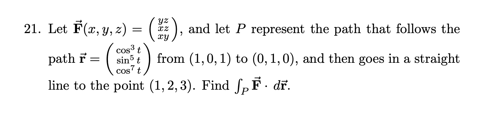 Solved 21. Let F(x,y,z)=⎝⎛yzxzxy⎠⎞, and let P represent the | Chegg.com