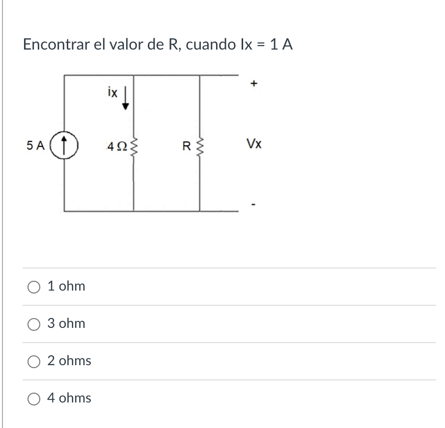 Solved Encontrar el valor de R, ﻿cuando Ix=1A1ohm3 ﻿ohm2 | Chegg.com