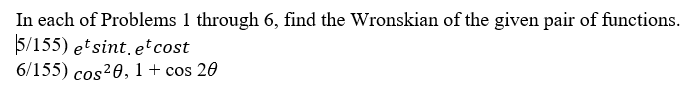 Solved In each of Problems 1 through 6, find the Wronskian | Chegg.com