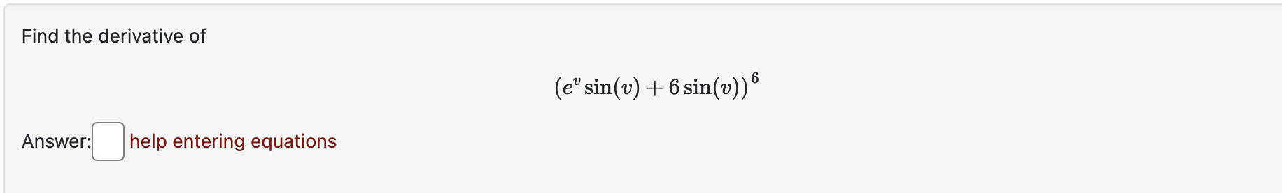 Solved Find the derivative of e2ycos(y6+2) Answer: help | Chegg.com