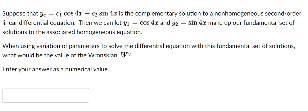 Solved Suppose that yc=c1cos4x+c2sin4x is the complementary | Chegg.com
