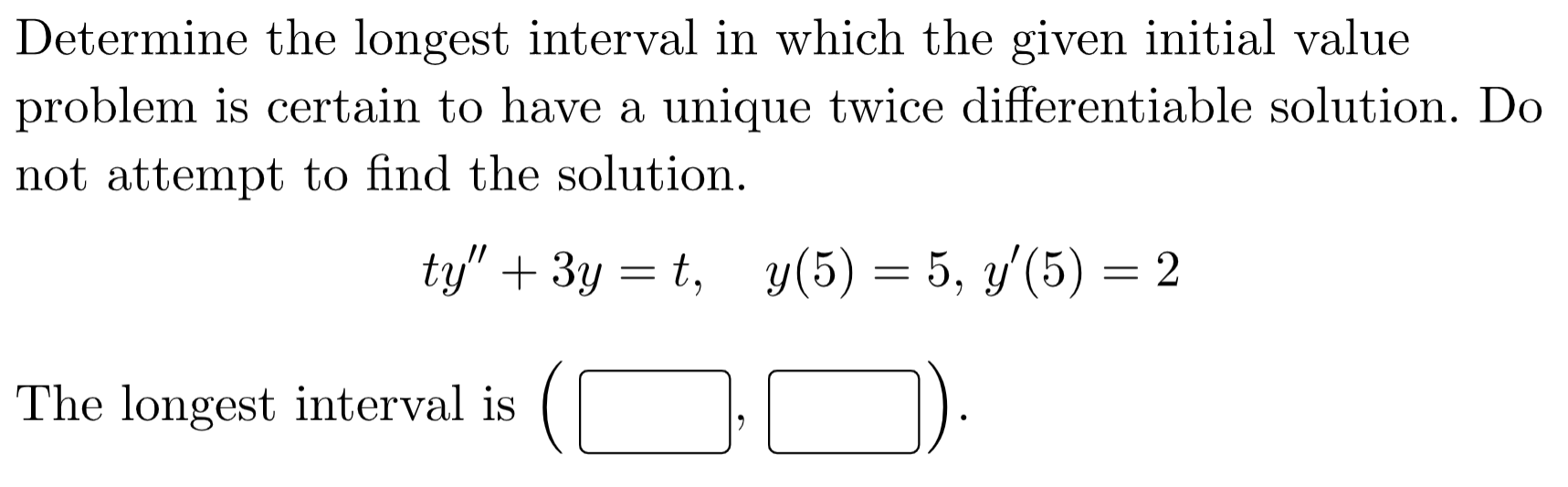 Solved Determine the longest interval in which the given | Chegg.com
