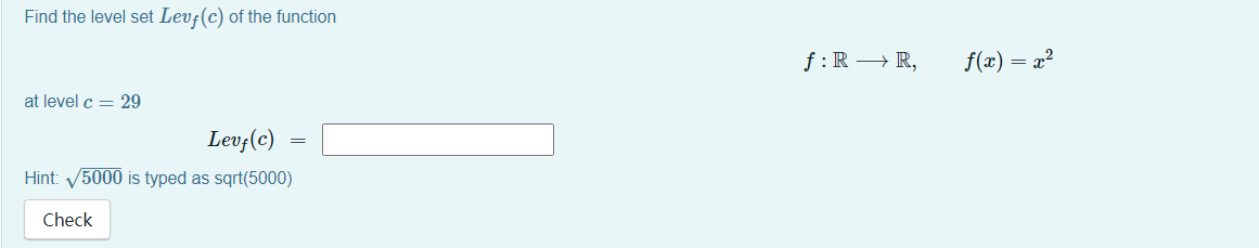 Solved Find the level set Levf(c) of the function f:R + R, | Chegg.com