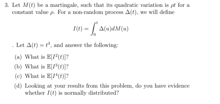 Solved 3. Let M(t) be a martingale, such that its quadratic | Chegg.com