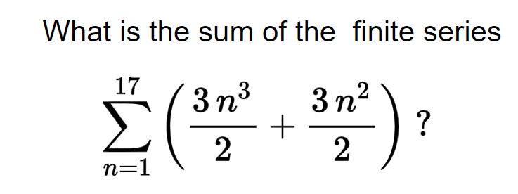Solved What is the sum of the finite series | Chegg.com