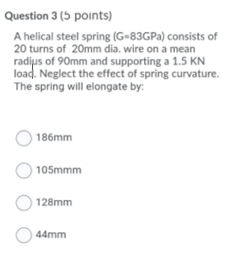 Solved Question 3 (5 points) A helical steel spring | Chegg.com