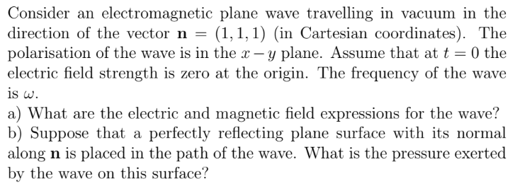 Solved Consider an electromagnetic plane wave travelling in | Chegg.com
