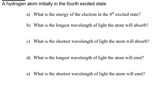 Solved A hydrogen atom initially in the fourth excited state | Chegg.com