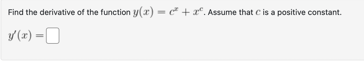 Solved Find the derivative of the function y(x)=cx+xc. | Chegg.com