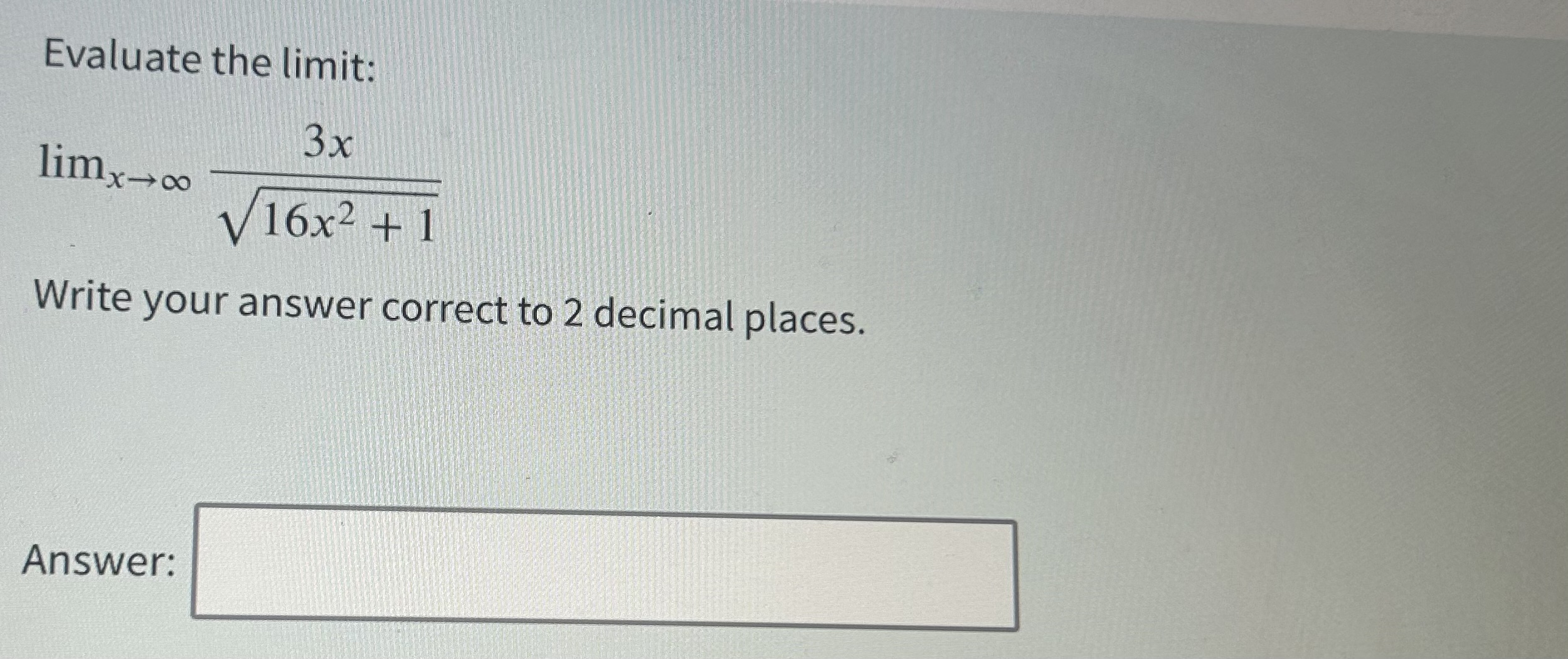 Solved evaluate the limit lim 3x/16x^2+1Evaluate the | Chegg.com