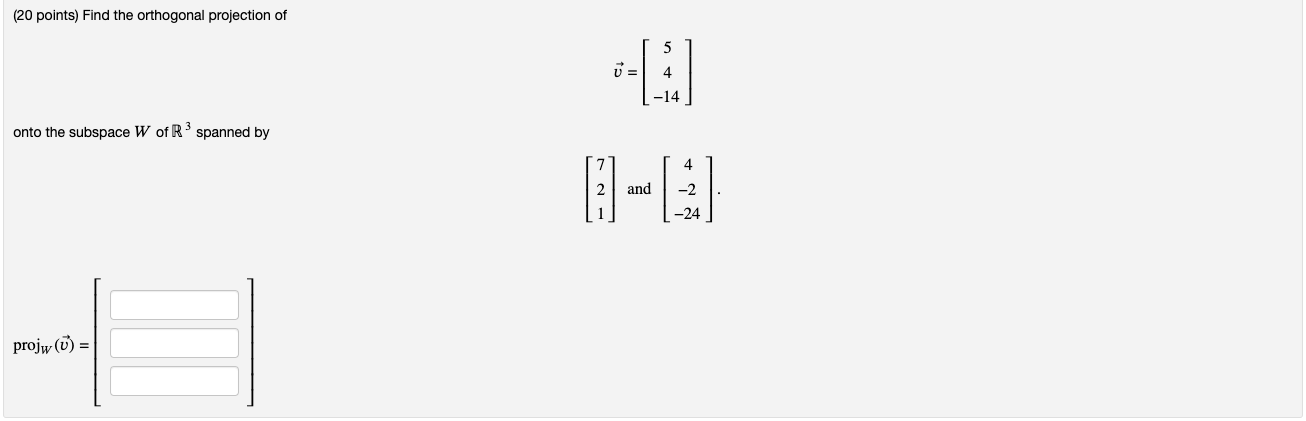 Solved (20 points) Find the orthogonal projection of | Chegg.com