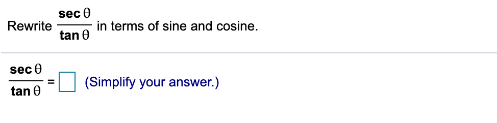 Solved Rewrite sec 0 tan an in terms of sine and cosine. sec | Chegg.com