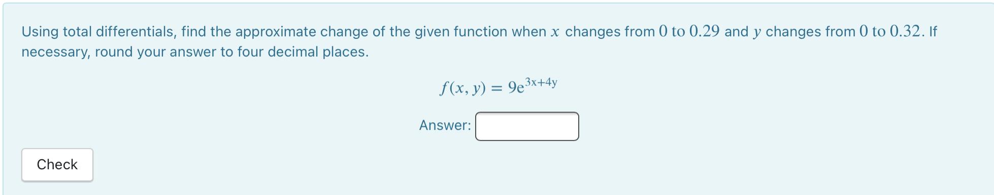 Solved Using total differentials, find the approximate | Chegg.com