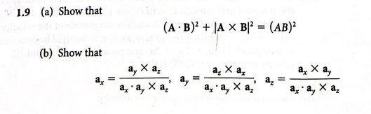 1.9 (a) ﻿Show that(A*B)2+|A×B|2=(AB)2(b) ﻿Show | Chegg.com