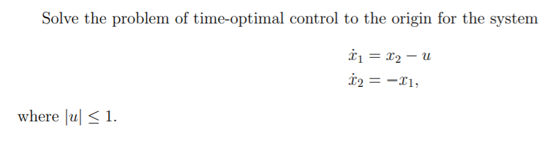 Solved Solve the problem of time-optimal control to the | Chegg.com