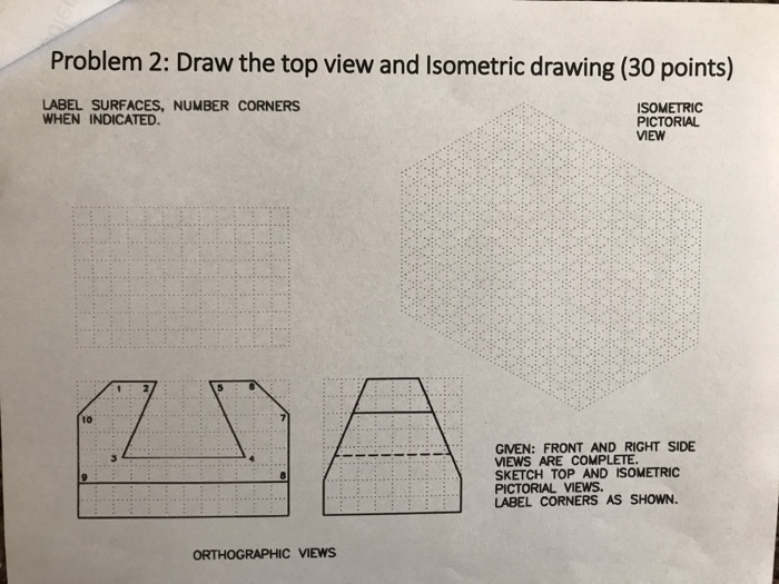 Solved Problem 2: Draw the top view and Isometric drawing | Chegg.com