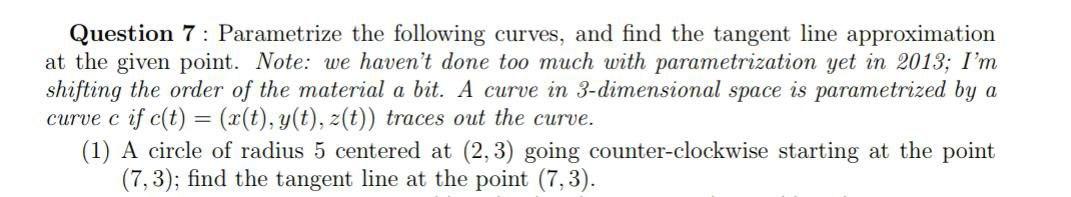 Solved Question 7 : Parametrize the following curves, and | Chegg.com