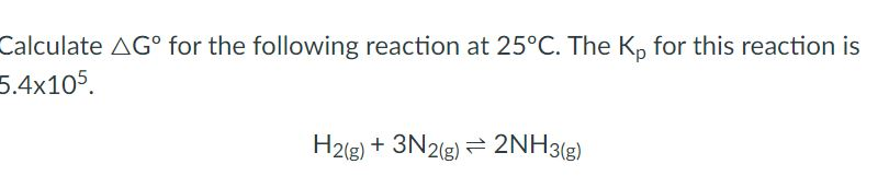 Solved Calculate Agº For The Following Reaction At 25°c The