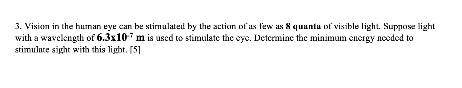 Solved 3. Vision in the human eye can be stimulated by the | Chegg.com
