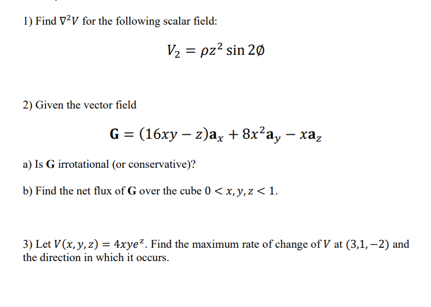 Solved 1) Find v2V for the following scalar field: V2 = pz2 | Chegg.com