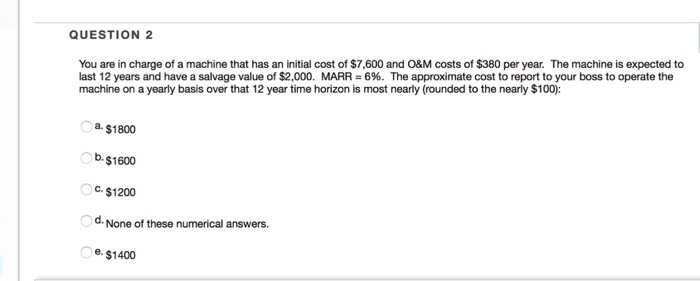 Solved QUESTION 2 You are in charge of a machine that has an | Chegg.com