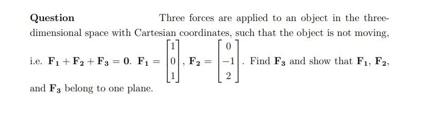Solved Question Three forces are applied to an object in the | Chegg.com