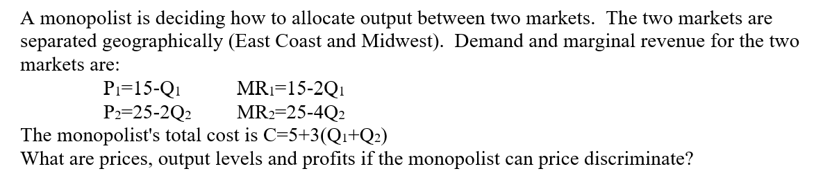 Solved A monopolist is deciding how to allocate output | Chegg.com
