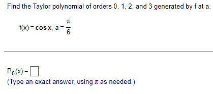 Solved Find the Taylor polynomial of orders 0,1,2, and 3 | Chegg.com