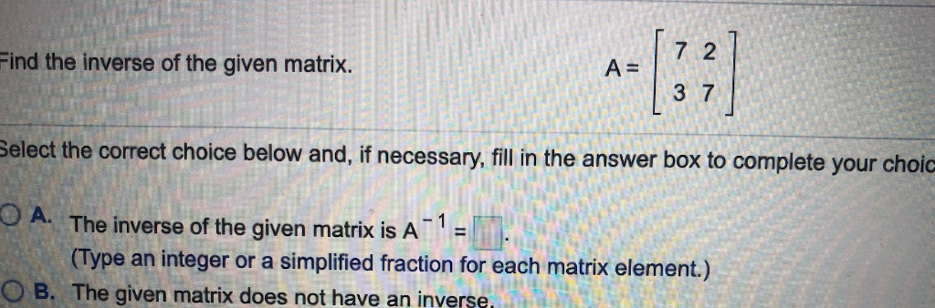 Solved 17 2 Find the inverse of the given matrix. Select the | Chegg.com