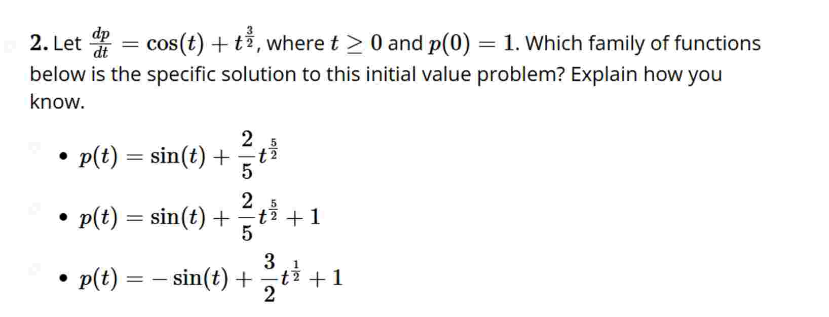 Solved Let dpdt=cos(t)+t32, ﻿where t≥0 ﻿and p(0)=1. ﻿Which | Chegg.com