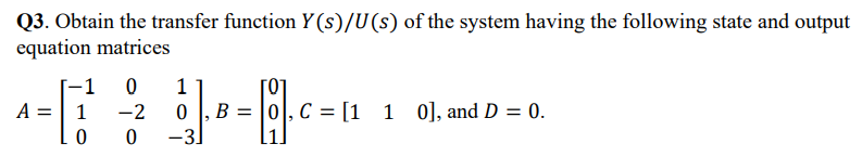 [Solved]: Q3. Obtain the transfer function Y(s)/U(s) of the