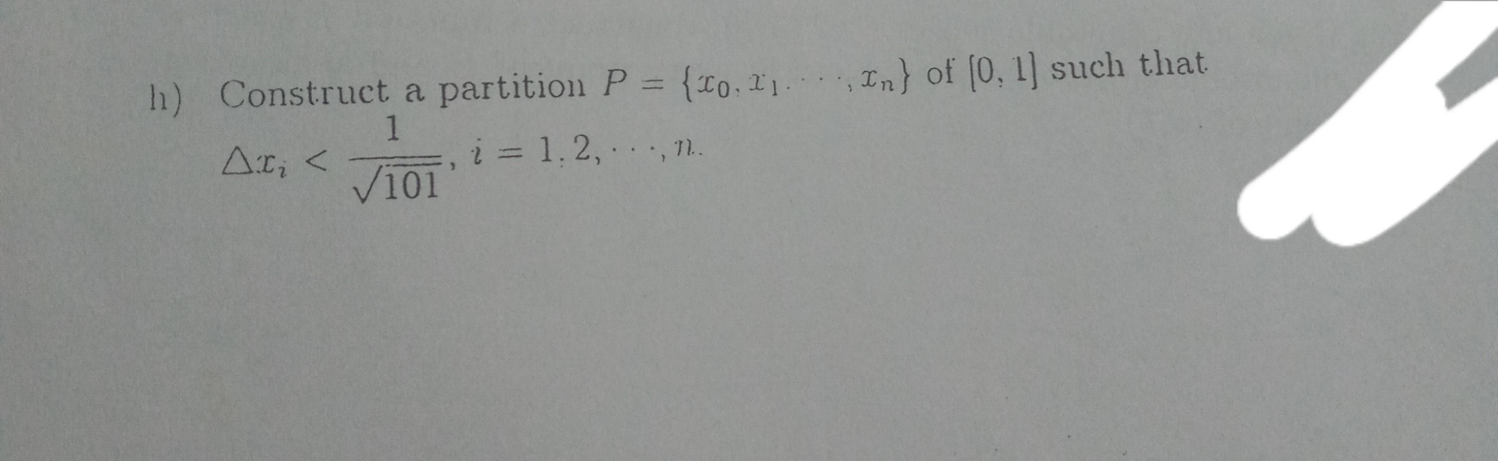 Solved h) Construct a partition P = {0, ₁, In} of [0, 1] | Chegg.com