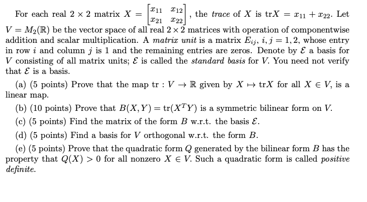 Solved For each real 2 x 2 matrix X = 211 212] 4, the trace | Chegg.com