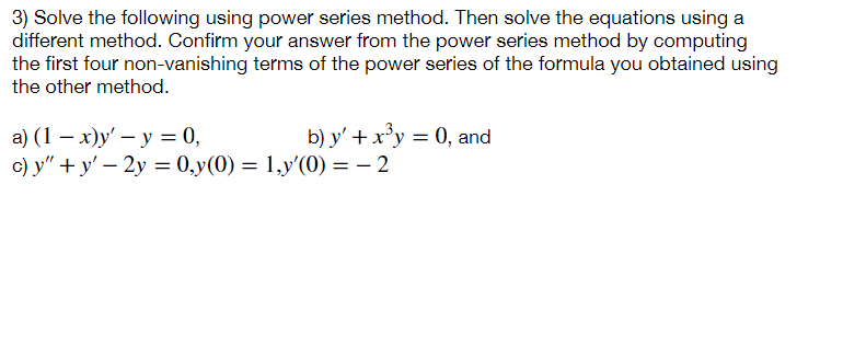 Solved 3) Solve the following using power series method. | Chegg.com