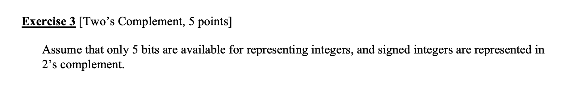 Solved Exercise 3 [Two's Complement, 5 points] Assume that | Chegg.com