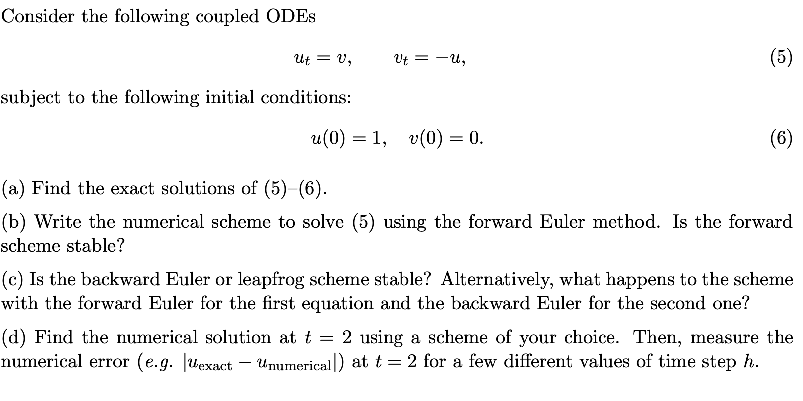 Solved Consider the following coupled ODES Ut = v, Vt = -U, | Chegg.com