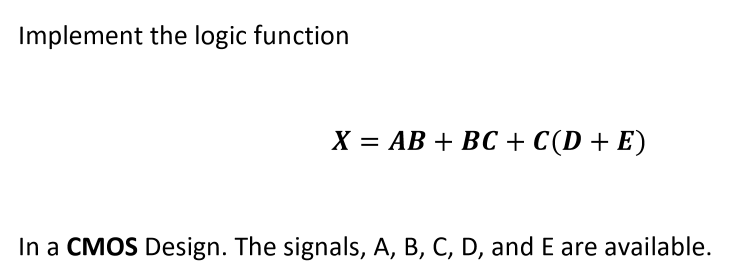 Solved Implement the logic function X = AB + BC + C(D + E) | Chegg.com