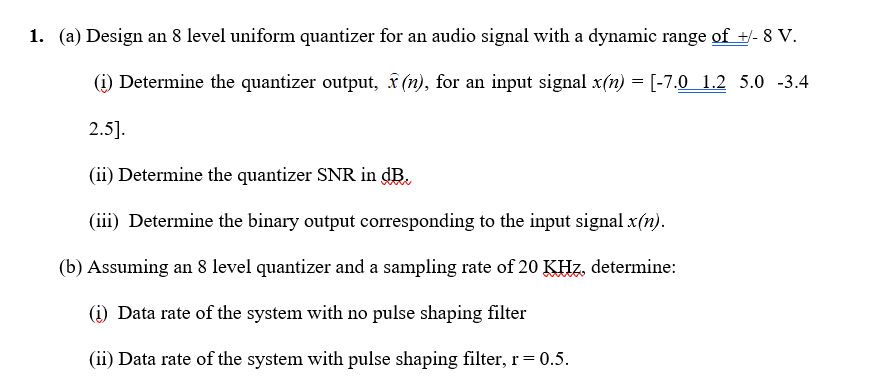 1. (a) Design an 8 level uniform quantizer for an | Chegg.com