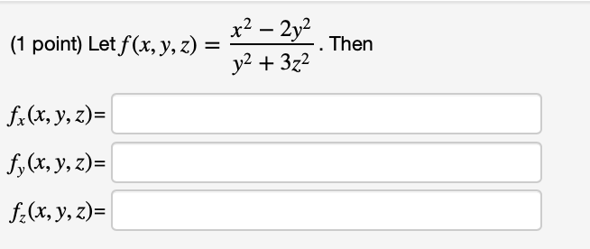 Solved (1 point) Let f(x, y, z) = = x2 – 2y2 y2 + 3z2 . Then | Chegg.com