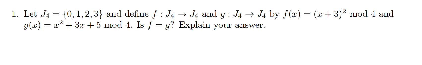 Solved 1. Let J4={0,1,2,3} and define f:J4→J4 and g:J4→J4 by | Chegg.com