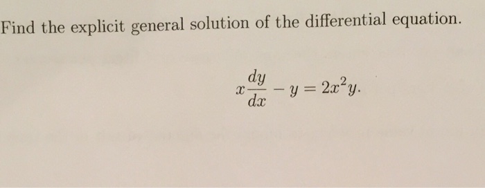 Solved Find the explicit general solution of the | Chegg.com