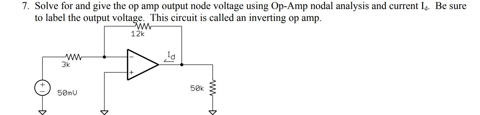 Solved 7. Solve for and give the op amp output node voltage | Chegg.com
