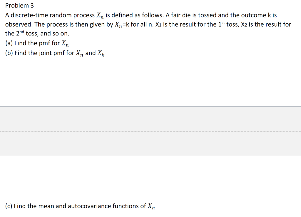 Solved Problem 3 A discrete-time random process Xn is | Chegg.com