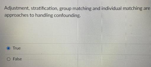 Solved Adjustment, stratification, group matching and | Chegg.com