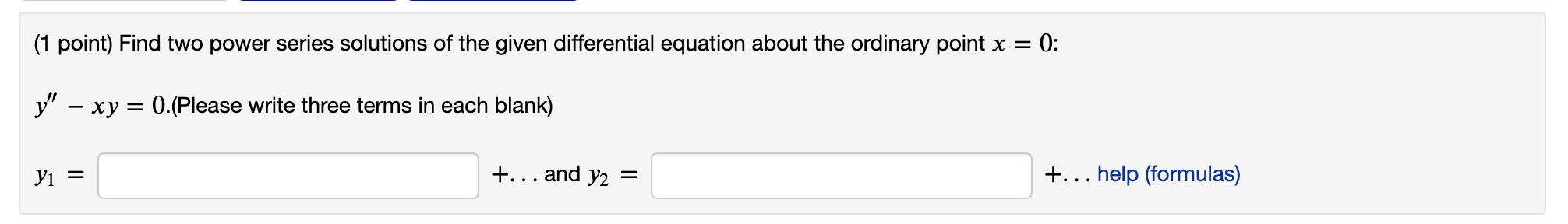 Solved (1 point) Find two power series solutions of the | Chegg.com