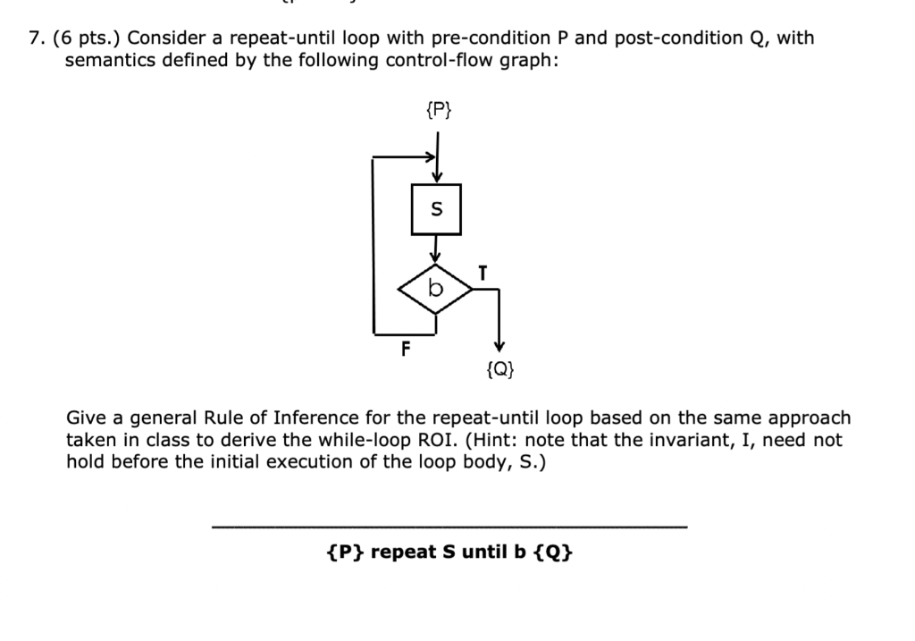 Solved 7. (6 pts.) Consider a repeat-until loop with | Chegg.com