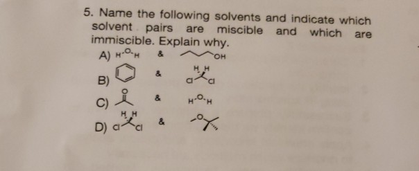 Solved 5. Name the following solvents and indicate which | Chegg.com