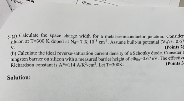 Solved Sion: at 6. (a) Calculate the space charge width for | Chegg.com